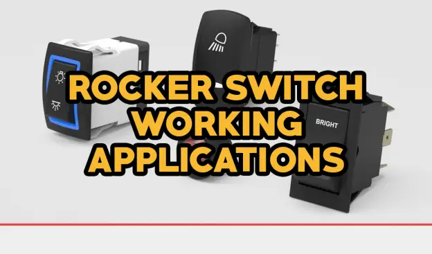 What is Rocker Switch: Working and Its Applications